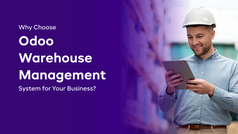 Why Choose Odoo Warehouse Management System for Your Business?