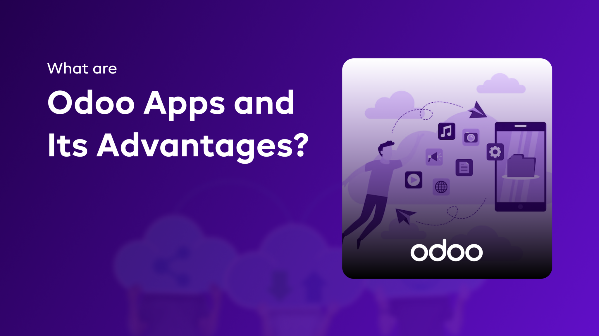 What are Odoo Apps and Its Advantages? - Uncanny