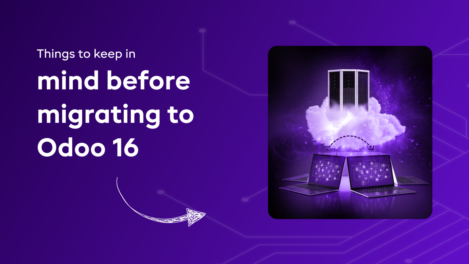 Things to keep in mind before migrating to Odoo 16