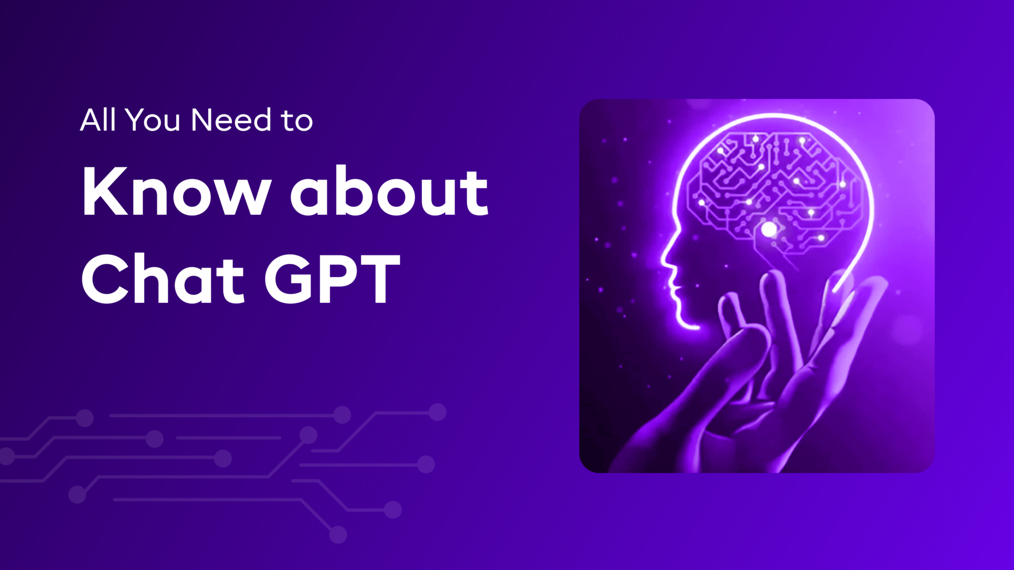 All You Need to Know about Chat GPT - Uncannycs