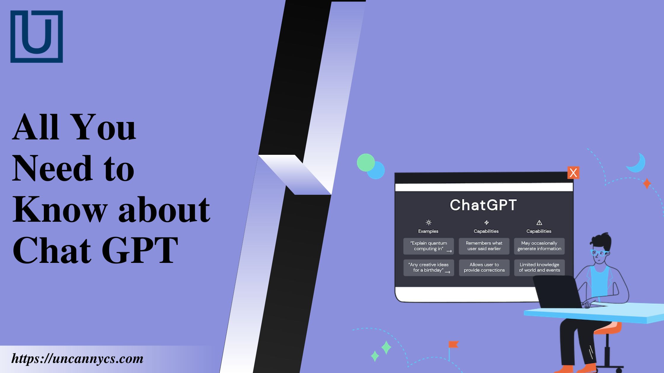 All You Need to Know about Chat GPT - Uncannycs