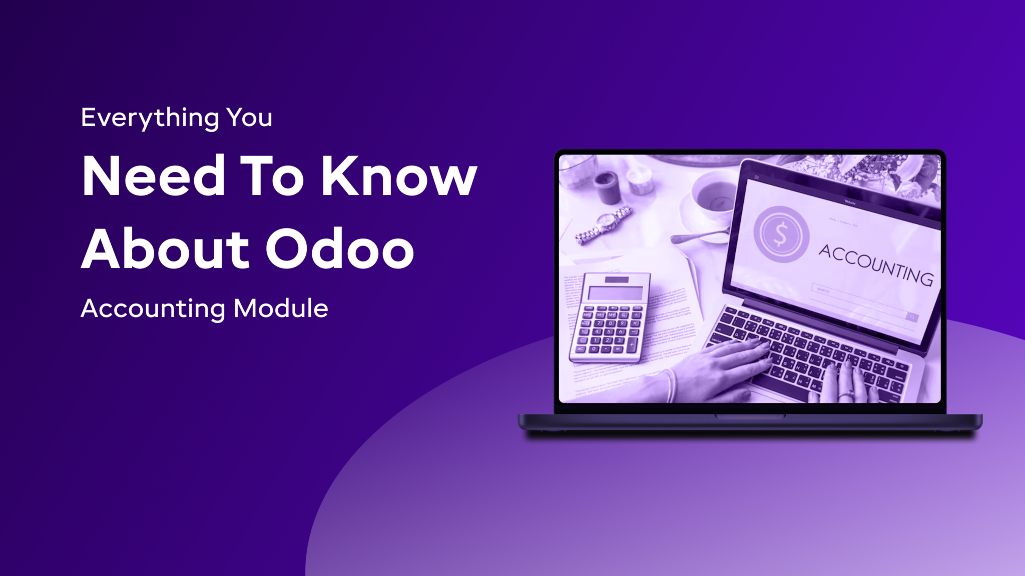 Everything You Need To Know About Odoo Accounting Module