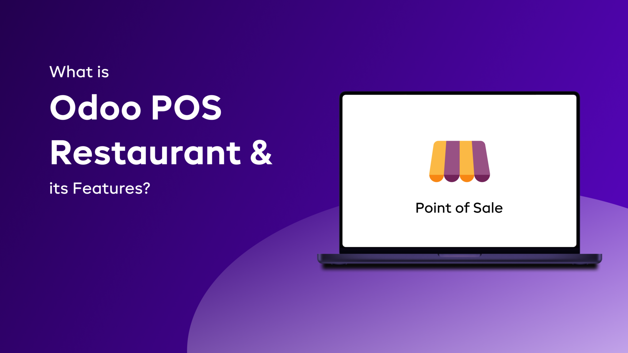What is Odoo POS Restaurant & its Features?